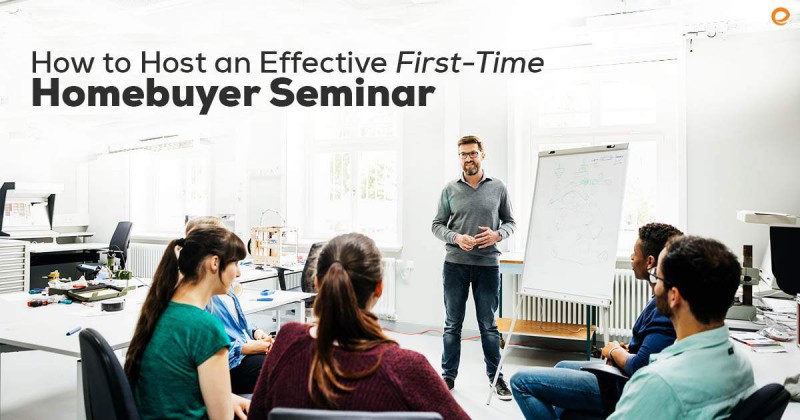 How to Host an Effective First-Time Homebuyer Seminar | Embrace Home Loans